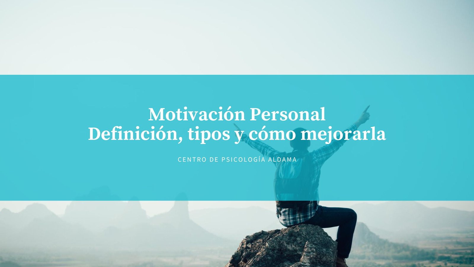 Motivación Personal: Definición, tipos y cómo mejorarla