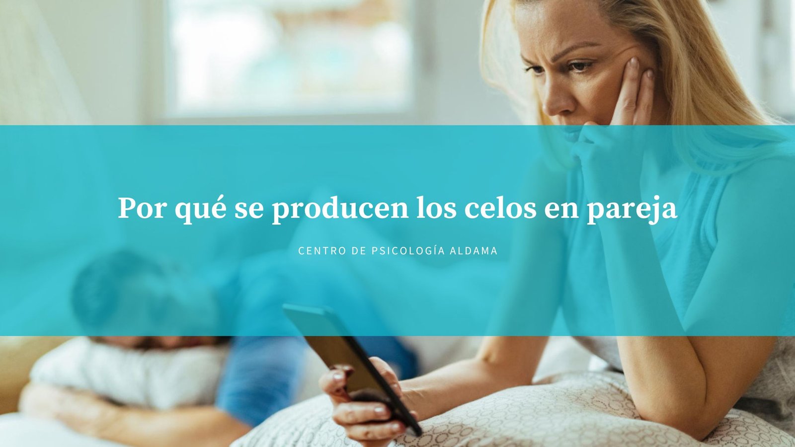 Celos en pareja: Causas, tipos y diferencias