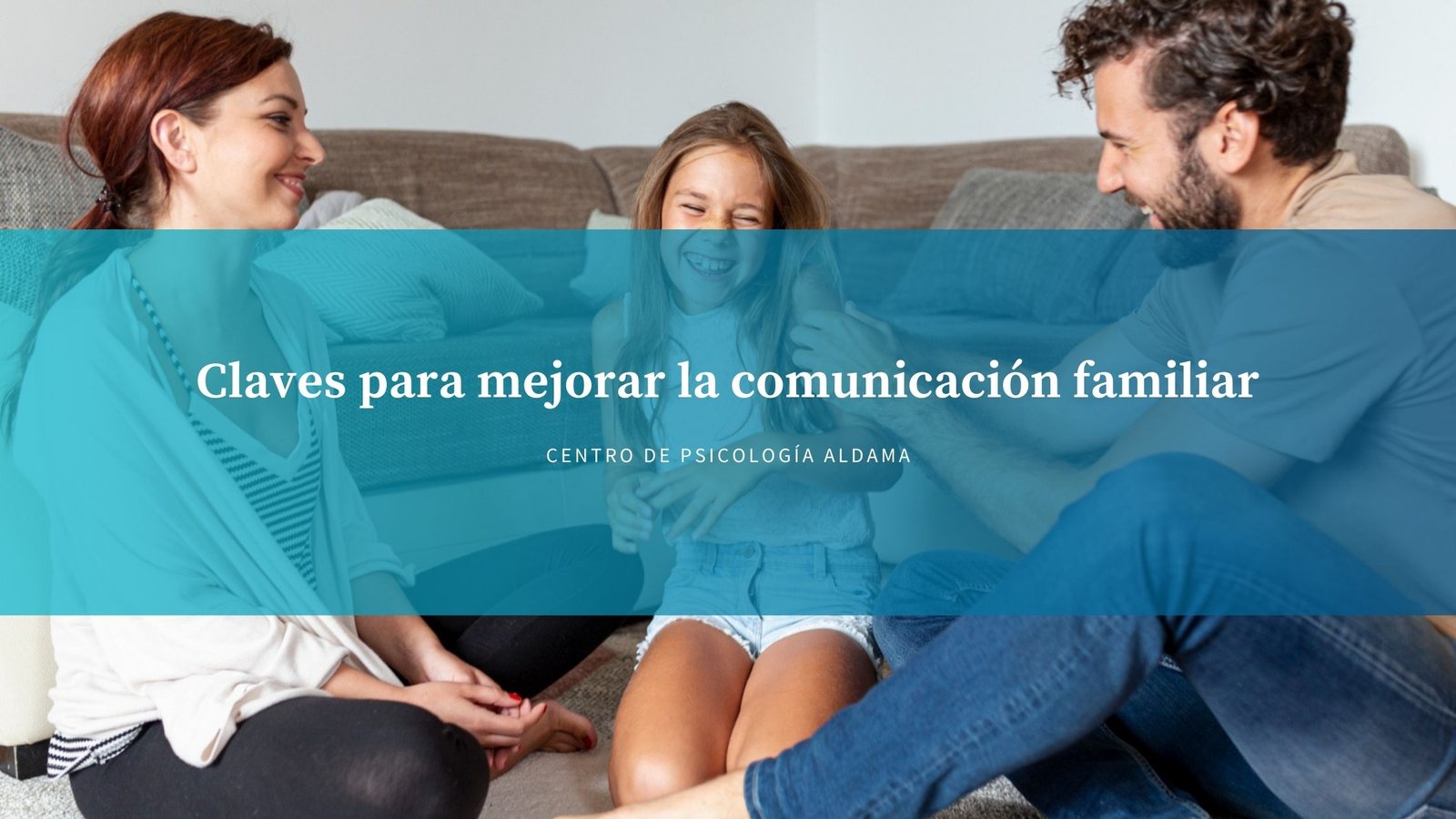 8 Claves para mejorar la Comunicación Familiar